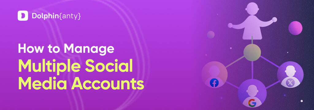 How to Manage Multiple Social Media Accounts