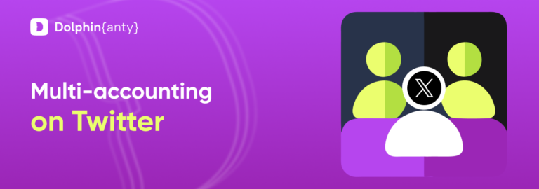 Manage Multiple X Accounts Safely and Easily - Dolphin Anty